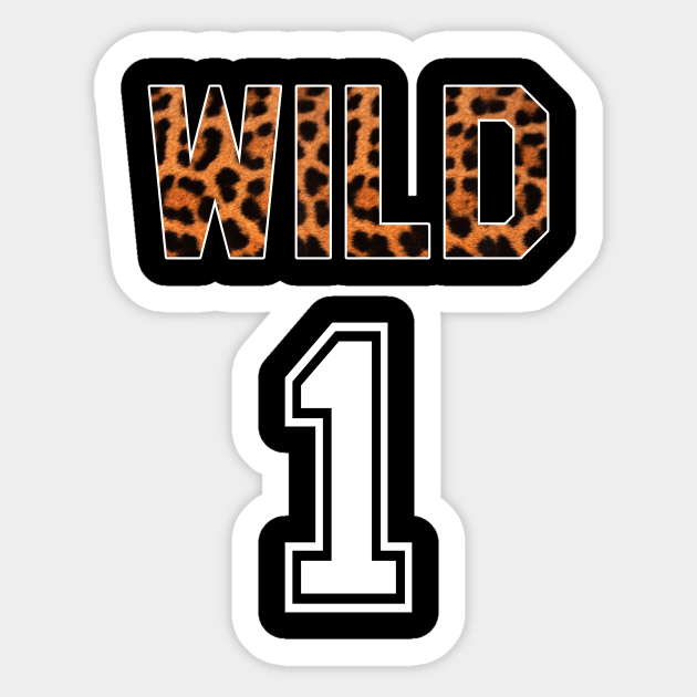 Wild Number 1 Leopard Print - Wild One - Sticker | TeePublic