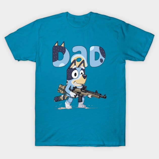 DAD ARMY GUNS - Bluey Dad - T-Shirt | TeePublic