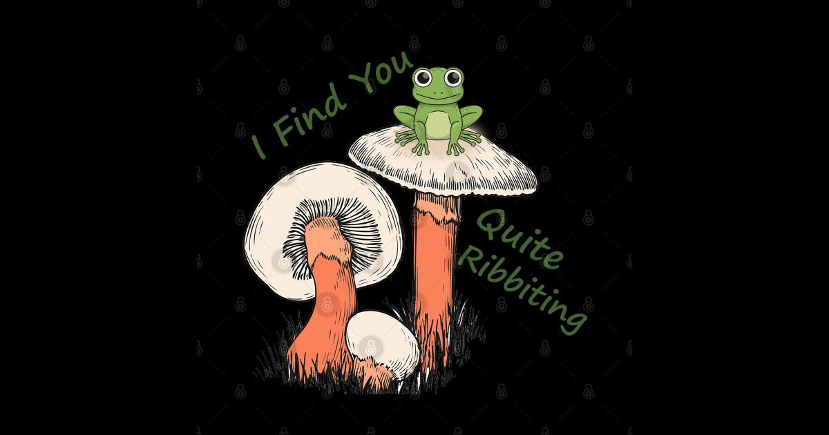 You’re ribbiting! - with green frog - Mushroom - Tapestry | TeePublic