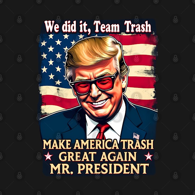 Make America trash great again Donald trump 2024 - We Are Not Garbage ...