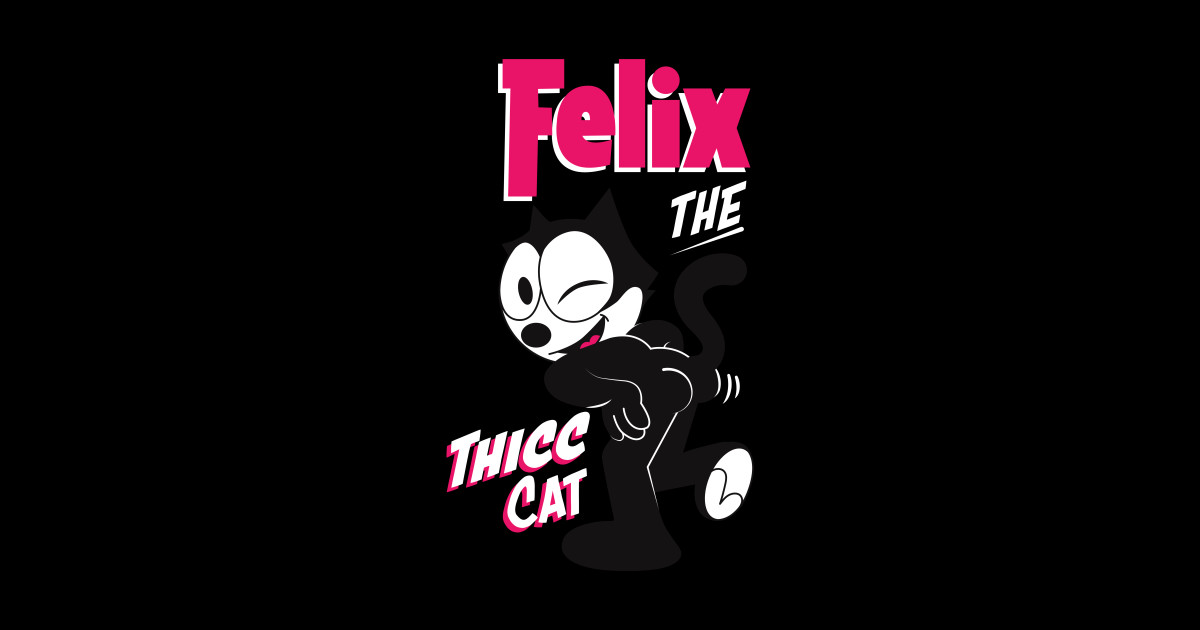 Felix The Thicc Cat Felix The Cat Magnet Teepublic