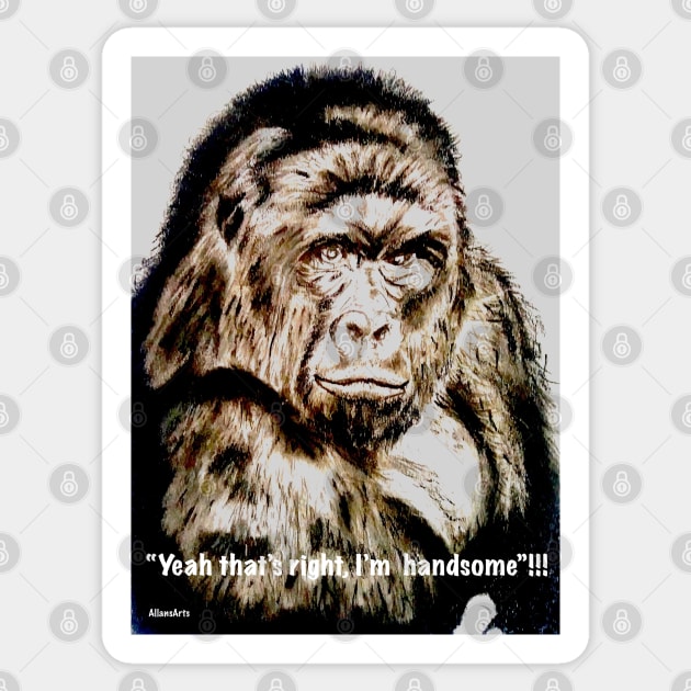 Yeah, that's right...I'm handsome - Gorilla - Sticker | TeePublic