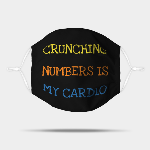 Crunching Numbers Is My Cardio Funny Accountant Maths Geek T-Shirt ... Crunching Numbers Is My Cardio Funny Accountant Maths Geek T-Shirt ...
