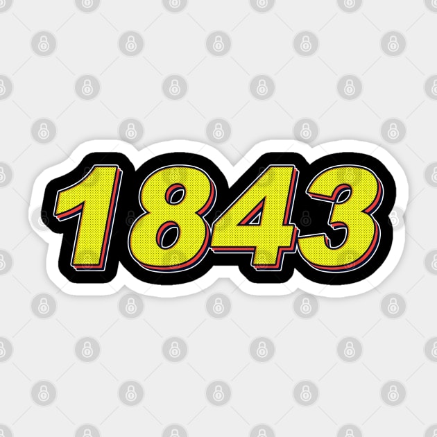 1843 - 1843 - Sticker | TeePublic