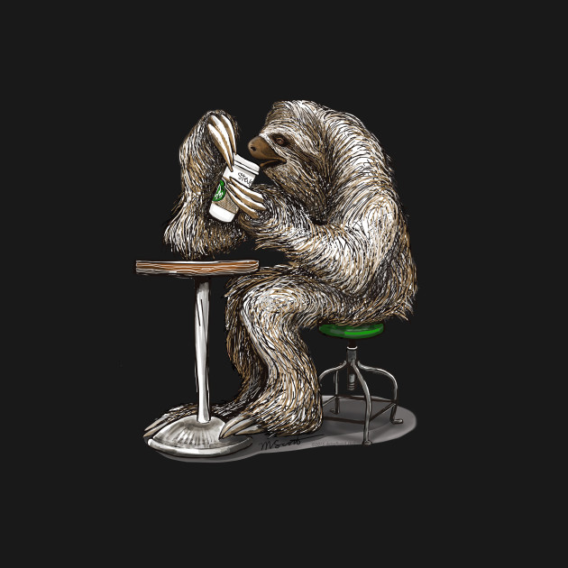 Steve the Sloth on his Coffee Break - Sloth Lover - T-Shirt | TeePublic