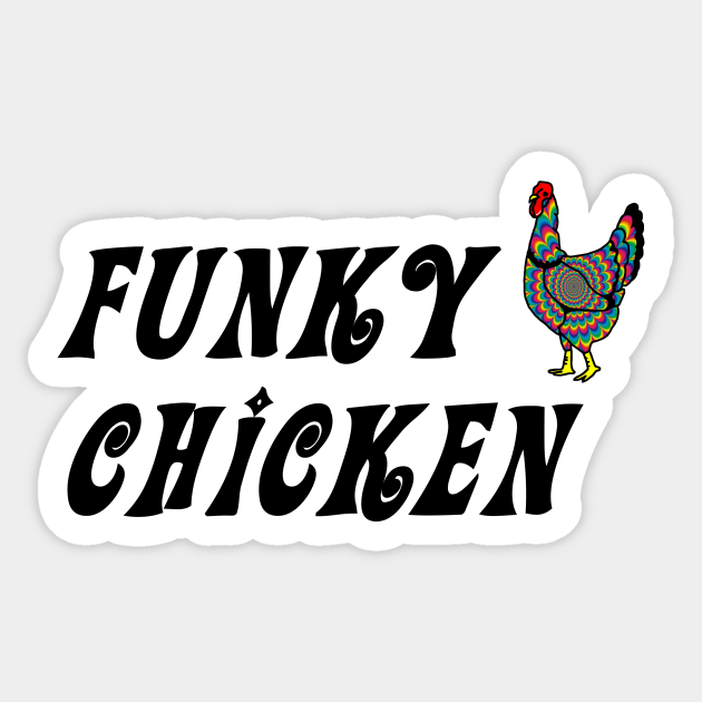 Funky Chicken - Funky Chicken - Sticker | TeePublic