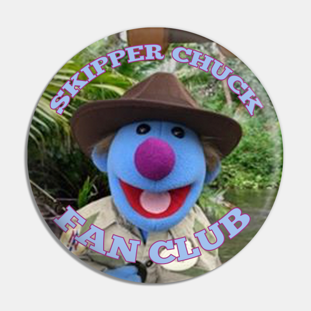 Skipper Chuck Fan Club Button - Skipper Chuck - Pin | TeePublic