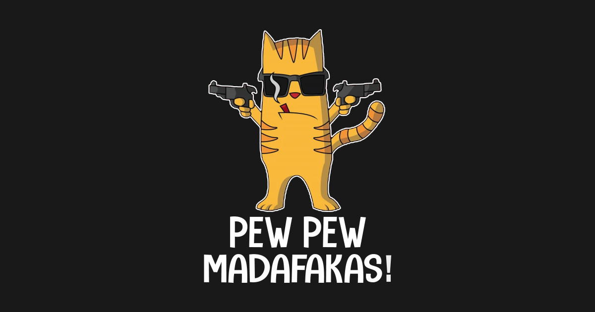 Pew Pew Madafakas Cat Crazy Vintage Funny Cat Owners Cat Lovers - Pew ...