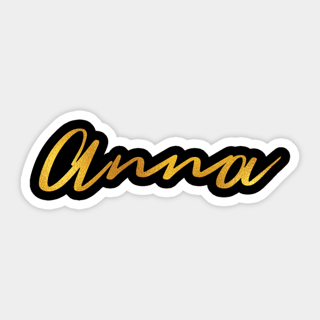 Anna Name Hand Lettering in Gold Letters - Anna - Sticker | TeePublic