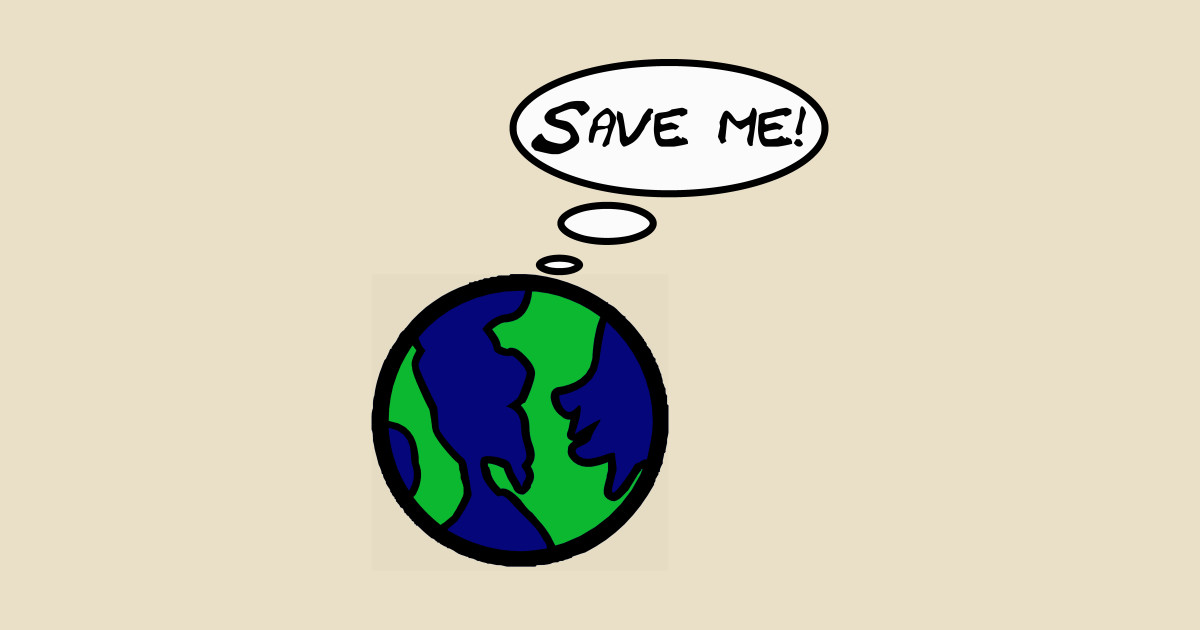 Save Me - Earth - T-Shirt | TeePublic