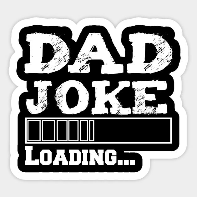 Dad Joke Loading - Dad Joke Loading Funny Gift For Dad Mas - Sticker ...