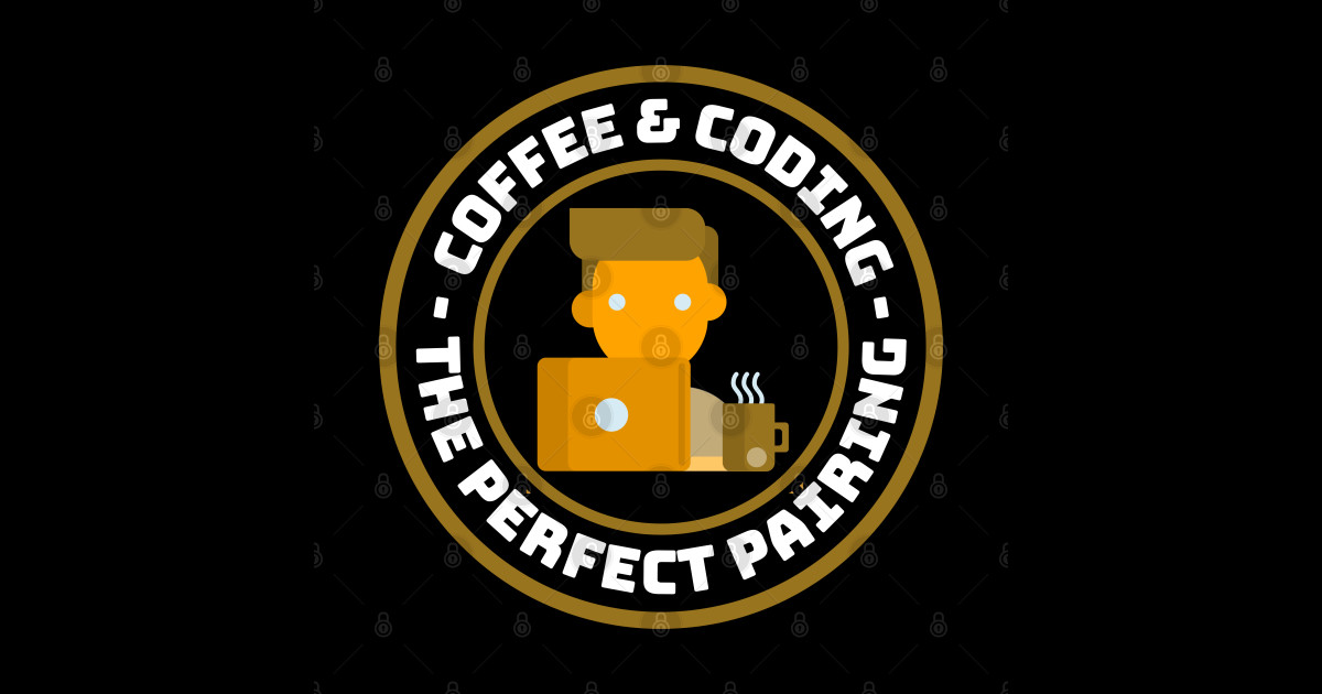 Coffee and Coding - the perfect pairing - Coffee And Coding - Sticker | TeePublic