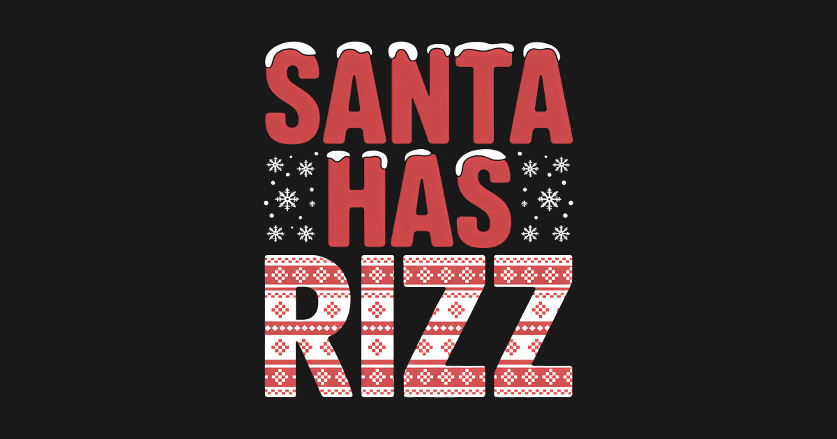 Santa Has Rizz - Gen Alpha Slang Christmas Teacher - Santa Has Rizz Gen ...