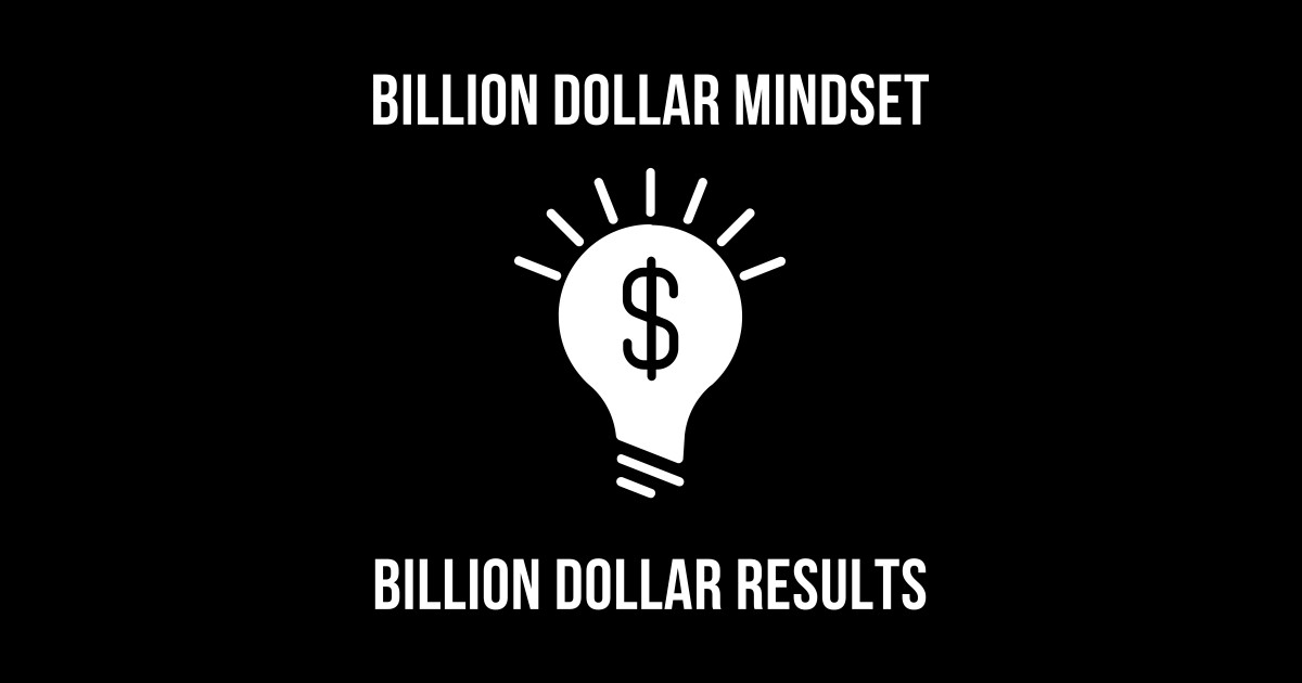 Billion Dollar Mindset = Billion Dollar Results - Mindest - Sticker | TeePublic