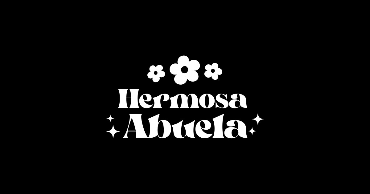 Hermosa Abuela Beautiful Grandmother - Abuela Grandma - Sticker | TeePublic
