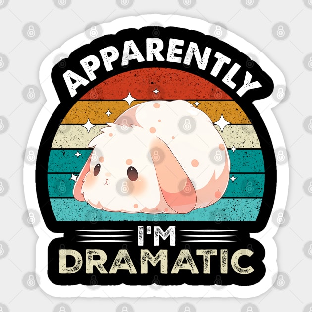 apparently i'm dramatic kawaii dramatic bunny - Dramatic - Sticker ...