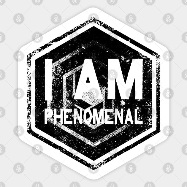 I AM Phenomenal - Affirmation - Black - I Am - Sticker | TeePublic