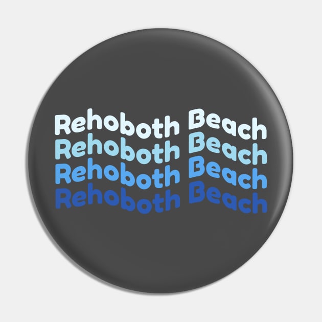 Rehoboth Beach Wave Design - Rehoboth Beach - Pin | TeePublic