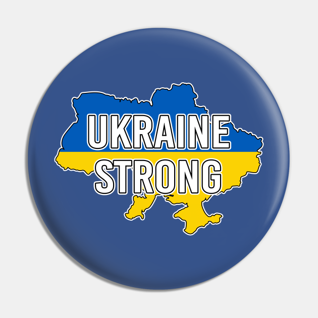 Ukraine Strong Ukrainian Flag Map - Ukraine - Pin | TeePublic