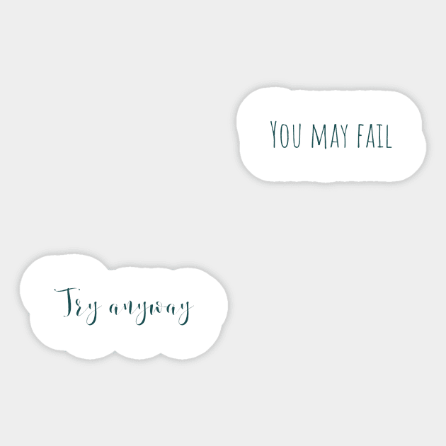 try anyway - Try - Sticker | TeePublic