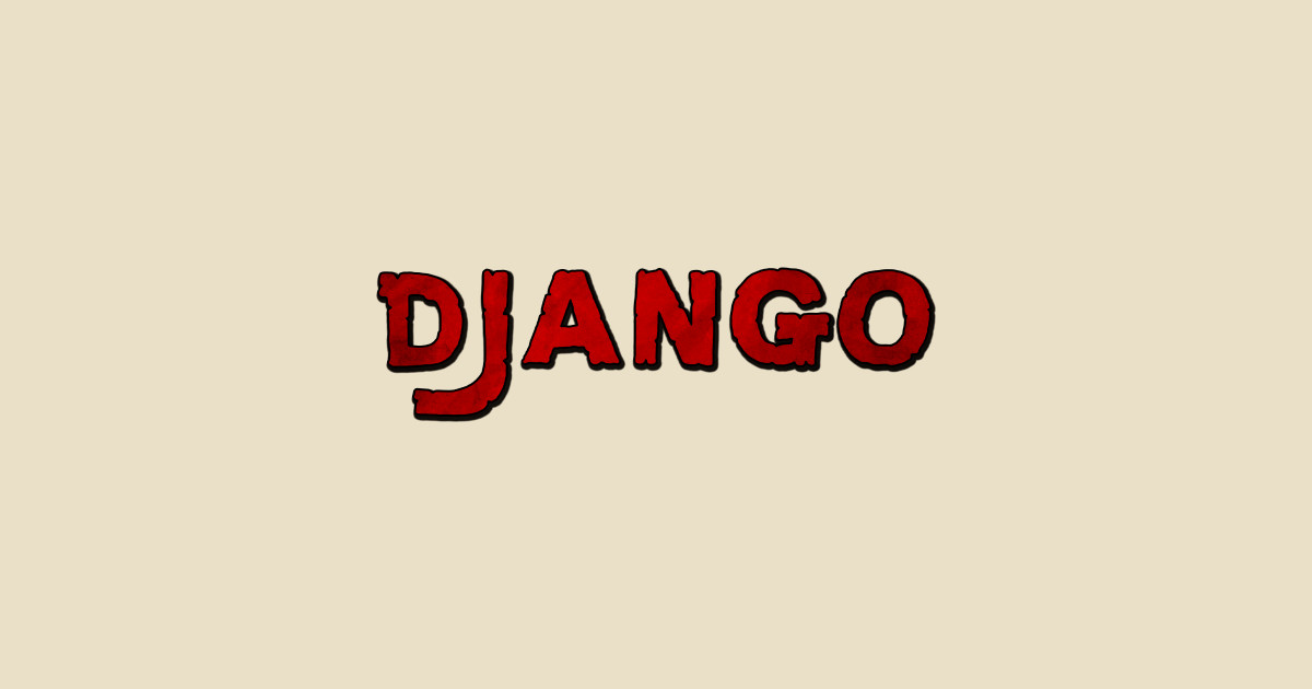 Django - Django - T-Shirt | TeePublic