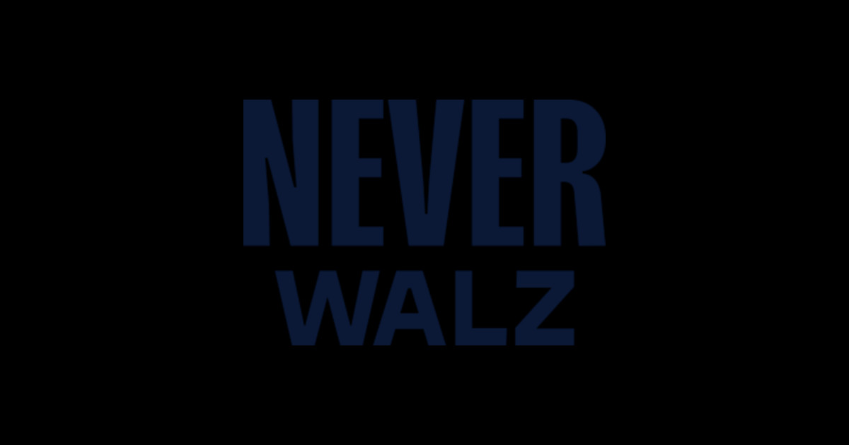 NEVER WALZ TIM WALZ KAMALA HARRIS 2024 - Kamala Harris - Posters and ...