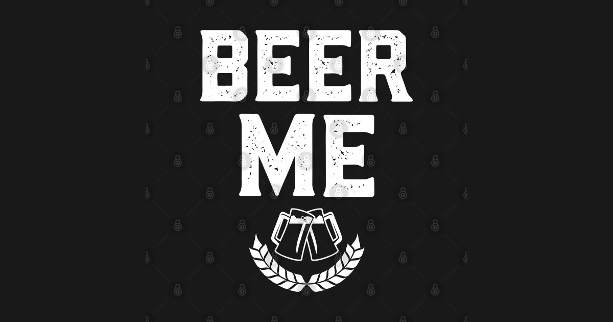 Beer Me Funny St. Patrick's Day - Beer Me - T-Shirt | TeePublic
