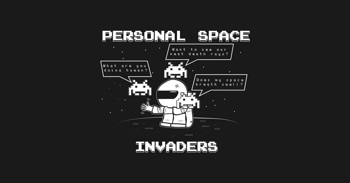 Personal Space Invaders - Space - T-Shirt | TeePublic