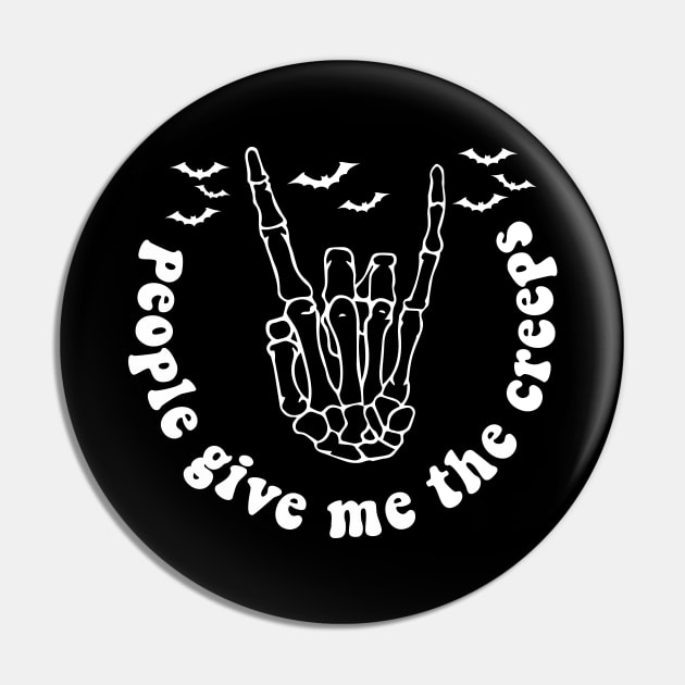 People Give Me The Creeps People Give Me The Creeps Pin Teepublic