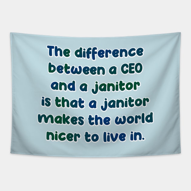 The difference between a ceo and a janitor - Capitalism - Tapestry ...