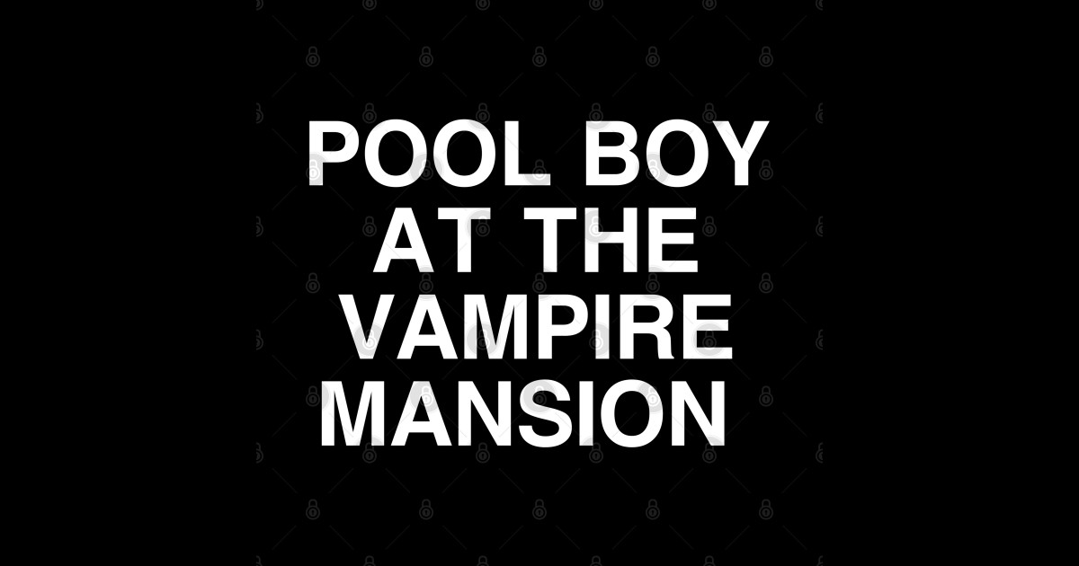 Pool boy at the vampire mansion - Pool Boy - Sticker | TeePublic