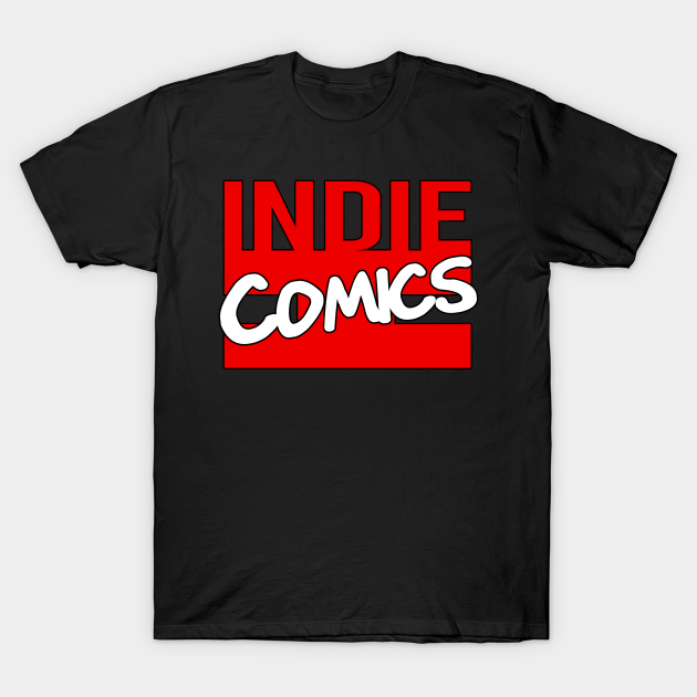 Indie Comics Logo - Indie Comic - T-Shirt | TeePublic