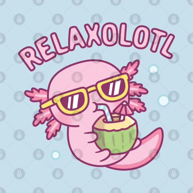 Cute Chilling Axolotl Relaxolotl Relax A Lot Pun - Funny Axolotl - T ...