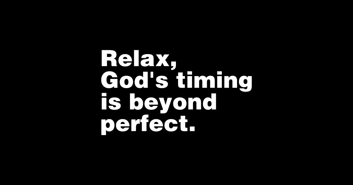 Relax God's Timing Is Beyond Perfect - Funny Quote - Sticker | TeePublic