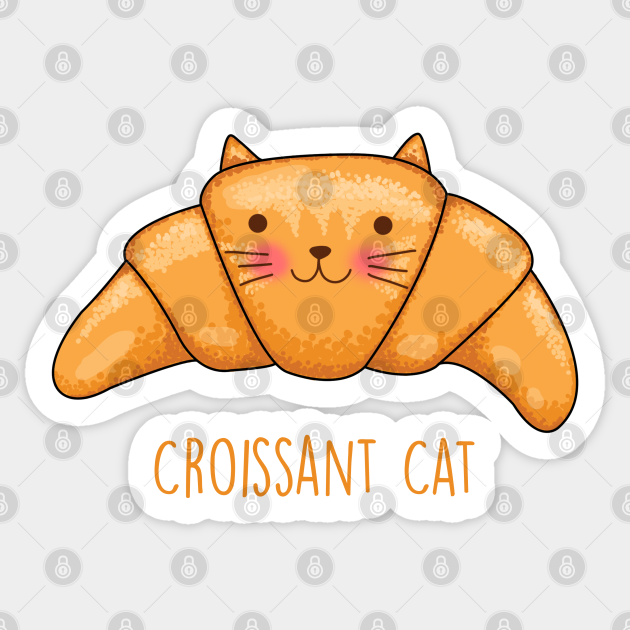 Croissant Cat - Croissant - Sticker | TeePublic