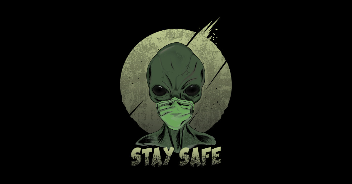 stay safe from aliens - Stay Safe - Sticker | TeePublic