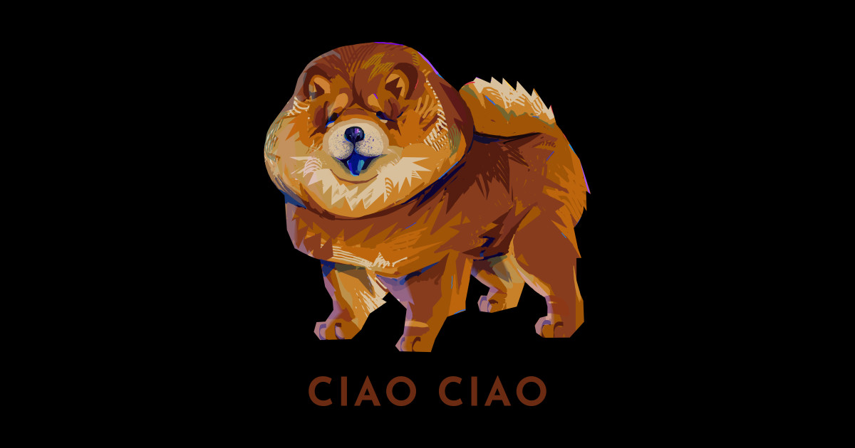 Cute Modern Chow Chow Dog Doggo Puppy - Ciao Ciao Italian Pun - Chow ...