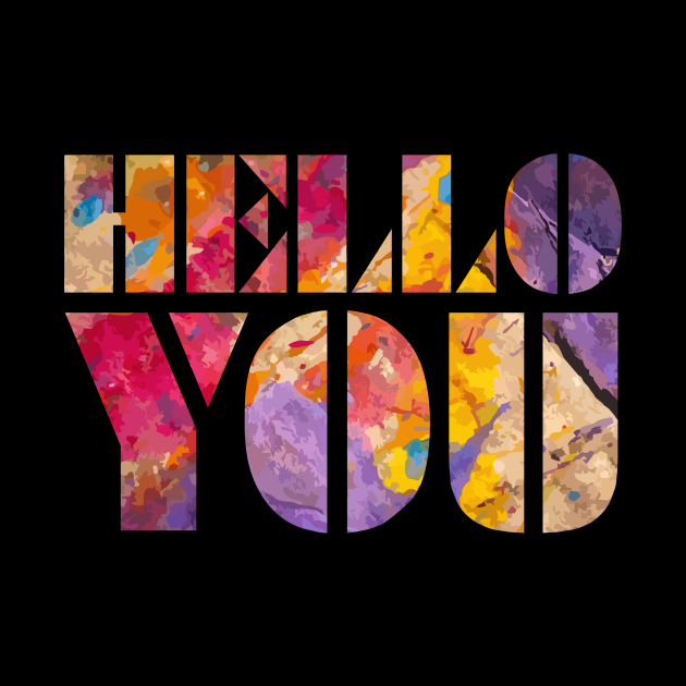 HELLO YOU - Hello You - Phone Case | TeePublic