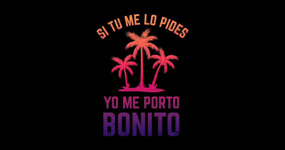 Si tu me lo pides, yo me porto bonito - purple design - Si Tu Me Lo ...