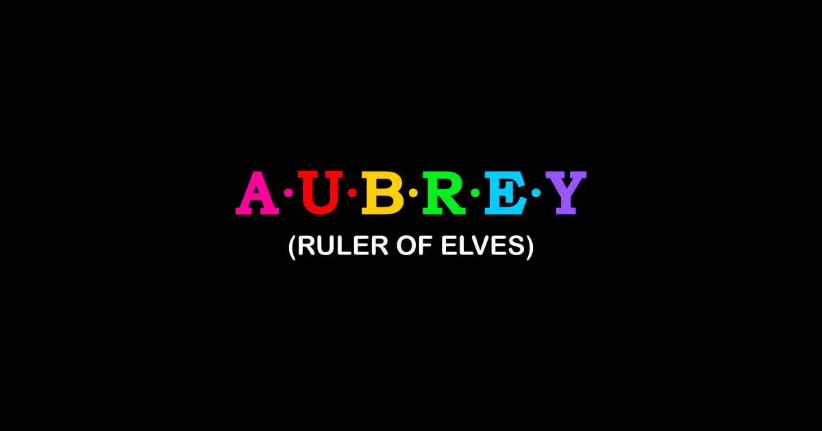 Aubrey - ruler of elves. - Aubrey - Sticker | TeePublic