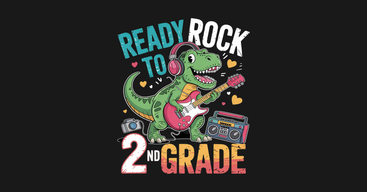 Ready To Rock 2nd Grade Dinosaur Back To School - Ready To Rock 2nd ...
