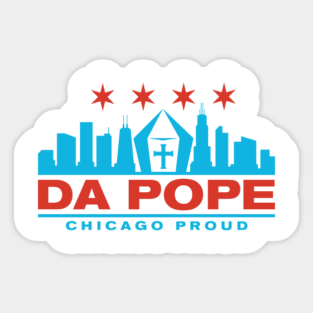 DA POPE - Chicago Proud - Pope - Sticker | TeePublic