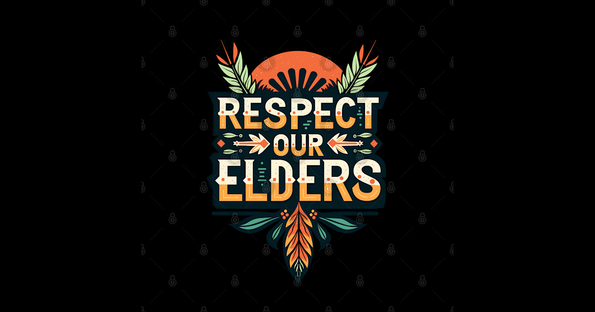 Respect Our Elders Native American Inspired Design - Native American ...