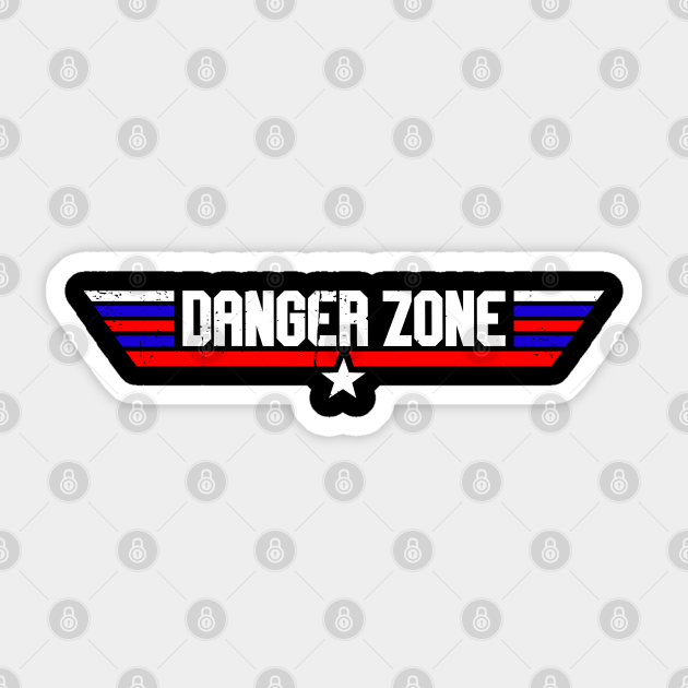 Danger Zone! - Top Gun - Sticker | TeePublic