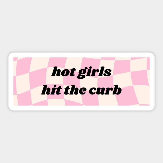 Hot Girls Hit The Curb bumper sticker - Bumper Sticker - Sticker ...