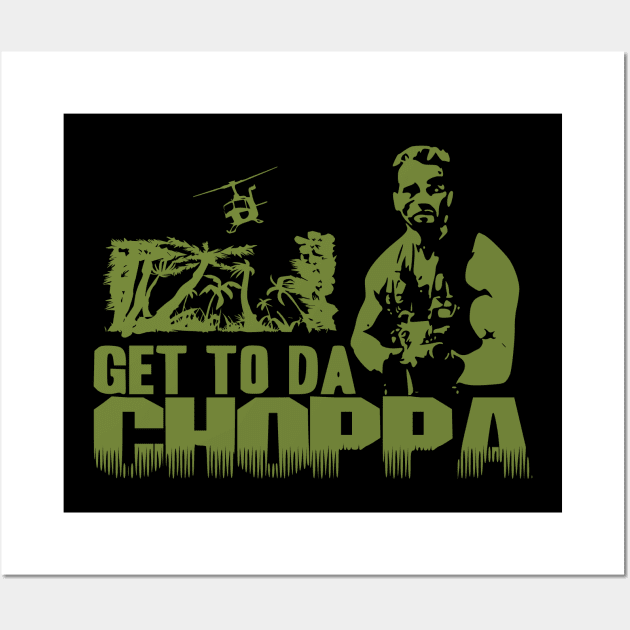 Get to The Choppa - Predator - Posters and Art Prints | TeePublic