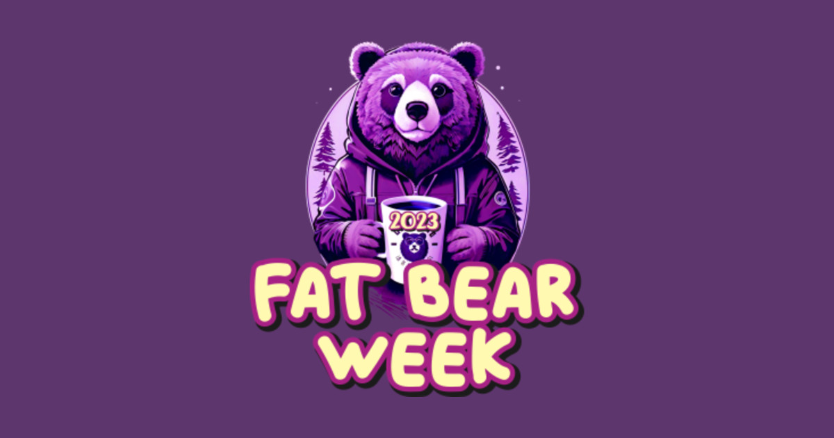 Fat Bear Week Fat Bear Week T Shirt Teepublic