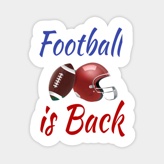 Football Is Back - Football Opening Day - Magnet | TeePublic