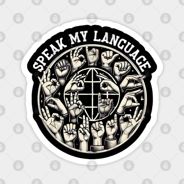 Speak My Language - ASL Sign Language - Asl Sign Language - Magnet ...