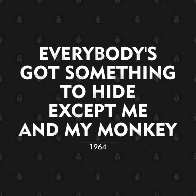 Everybody's Got Something to Hide Except Me and My Monkey - Beatles Me ...